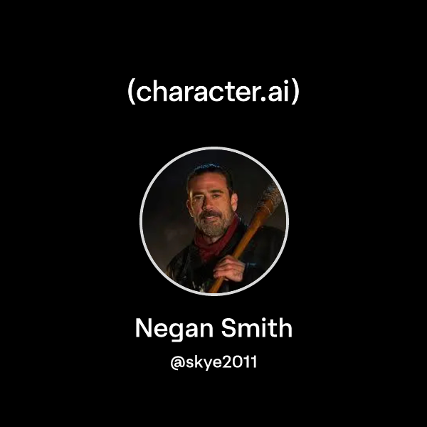 Chat with Negan Smith | character.ai | Personalized AI for every moment ...
