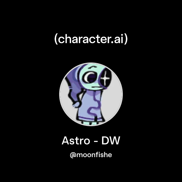 Chat with Astro - DW | character.ai | AI Chat, Reimagined–Your Words ...