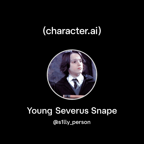Chat with Young Severus Snape | character.ai | Personalized AI for ...