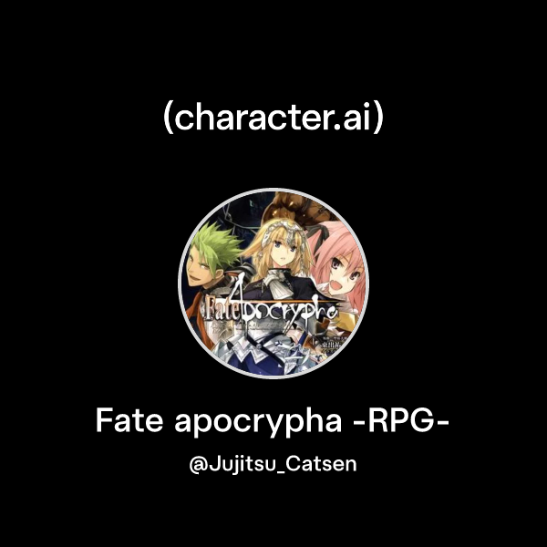 Chat with Fate apocrypha -RPG- | character.ai | AI Chat, Reimagined–Your Words. Your World.