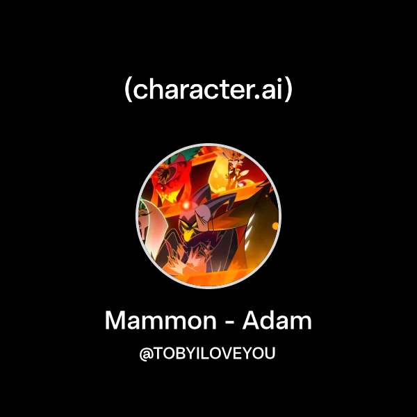 Chat with Mammon - Adam | character.ai | Personalized AI for every ...