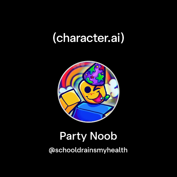 Chat with Party Noob | character.ai | AI Chat, Reimagined–Your Words ...