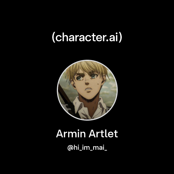 Chat with Armin Artlet | character.ai | AI Chat, Reimagined–Your Words. Your World.