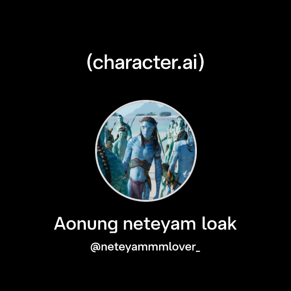 Chat with Aonung neteyam loak | character.ai | AI Chat, Reimagined–Your ...