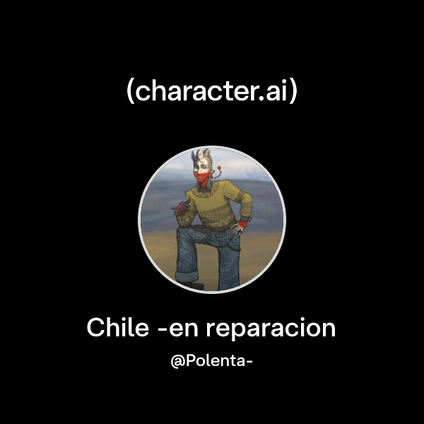 Chat with Chile | character.ai | Personalized AI for every moment of ...