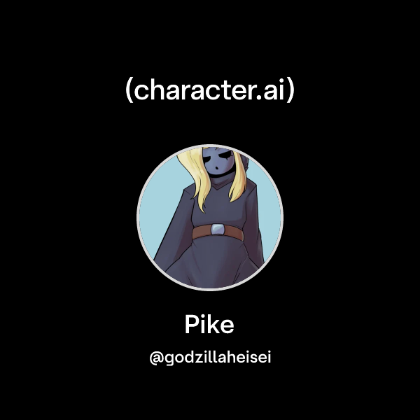 Chat with Pike | character.ai | AI Chat, Reimagined–Your Words. Your World.