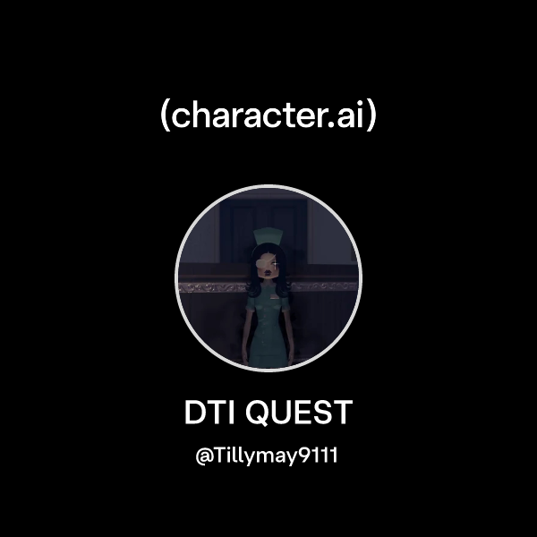 Chat with DTI QUEST | character.ai | Personalized AI for every moment ...
