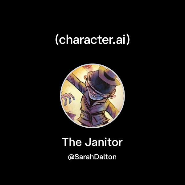 Chat with The Janitor | character.ai | AI Chat, Reimagined–Your Words. Your World.