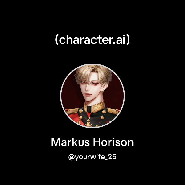 Chat with Markus Horison | character.ai | AI Chat, Reimagined–Your ...