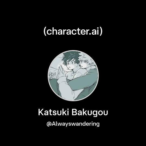 Chat with Katsuki Bakugou | character.ai | Personalized AI for every moment of your day