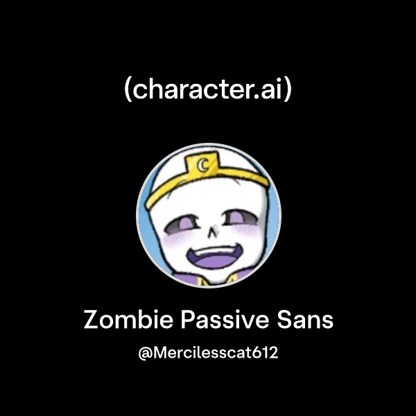 Chat with Zombie Passive Sans | character.ai | AI Chat, Reimagined–Your ...