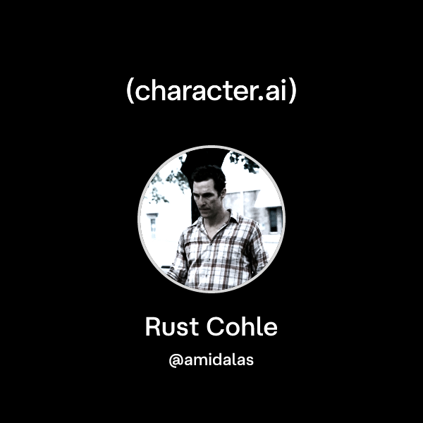 Chat with Rust Cohle | character.ai | AI Chat, Reimagined–Your Words ...