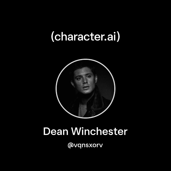 Chat with Dean Winchester | character.ai | AI Chat, Reimagined–Your ...