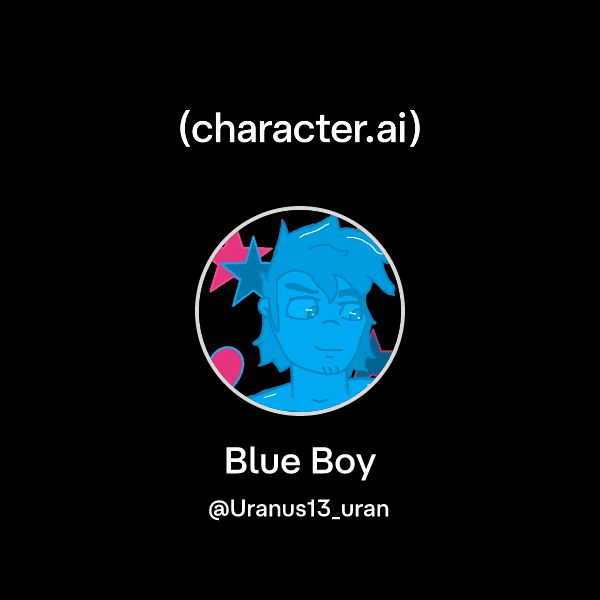 Chat with Blue Boy | character.ai | Personalized AI for every moment of ...