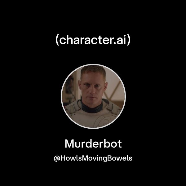 Chat with Murderbot | character.ai | AI Chat, Reimagined–Your Words ...