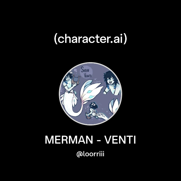 Chat with MERMAN - VENTI | character.ai | AI Chat, Reimagined–Your ...