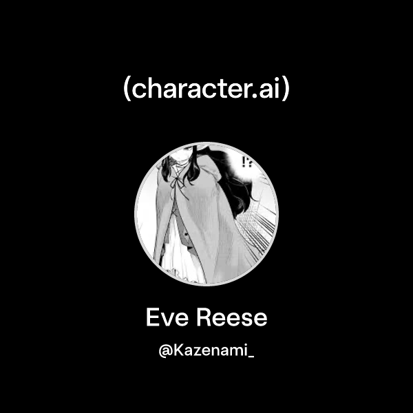 Chat with Eve Reese | character.ai | AI Chat, Reimagined–Your Words ...