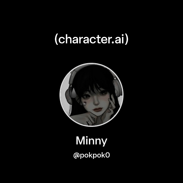 Chat with Minny | character.ai | Personalized AI for every moment of your day