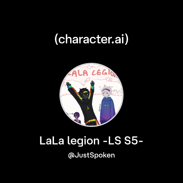 Chat with LaLa legion -LS S5- | character.ai | AI Chat, Reimagined–Your ...