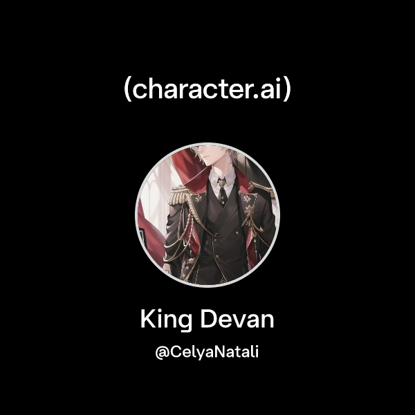 Chat with King Devan | character.ai | AI Chat, Reimagined–Your Words. Your World.