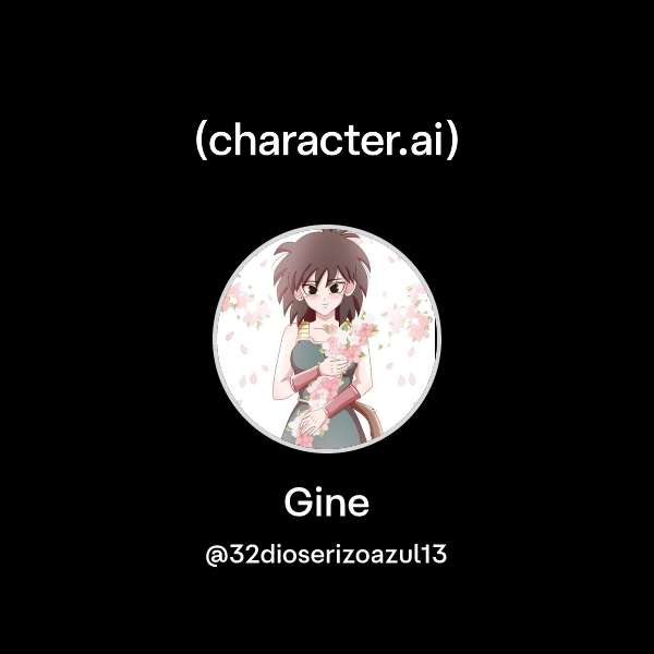 Chat with Gine | character.ai | AI Chat, Reimagined–Your Words. Your World.