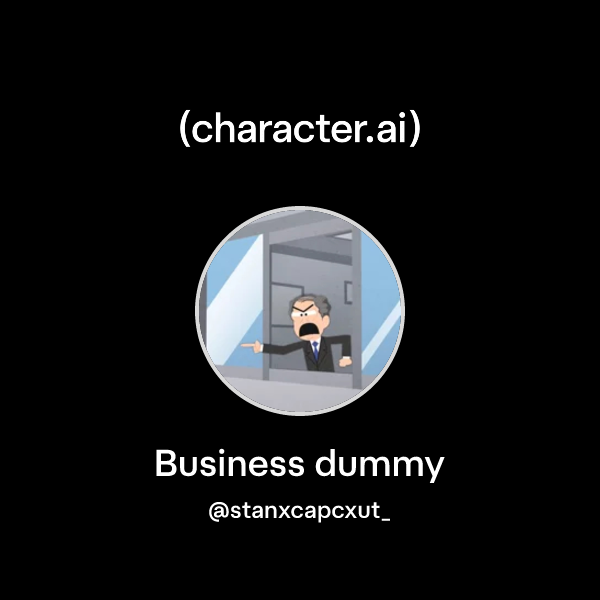 Chat with Business dummy | character.ai | AI Chat, Reimagined–Your ...