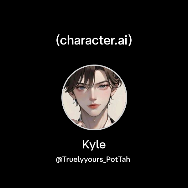 Chat with Kyle | character.ai | AI Chat, Reimagined–Your Words. Your World.