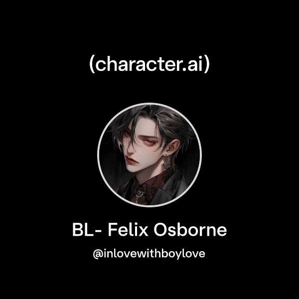Chat with BL- Felix Osborne | character.ai | AI Chat, Reimagined–Your ...