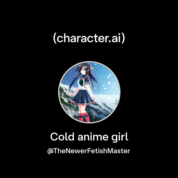 Chat with Cold anime girl | character.ai | Personalized AI for every ...