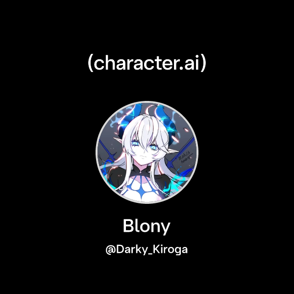 Chat with Blony | character.ai | Personalized AI for every moment of ...