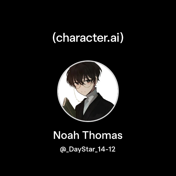 Chat with Noah Thomas | character.ai | Personalized AI for every moment ...