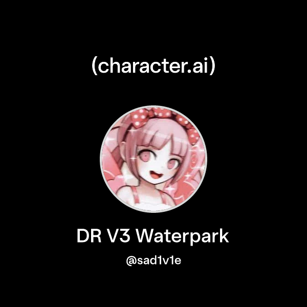 Chat with DR V3 Waterpark | character.ai | Personalized AI for every ...