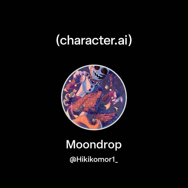 Chat with Moondrop | character.ai | Personalized AI for every moment of ...