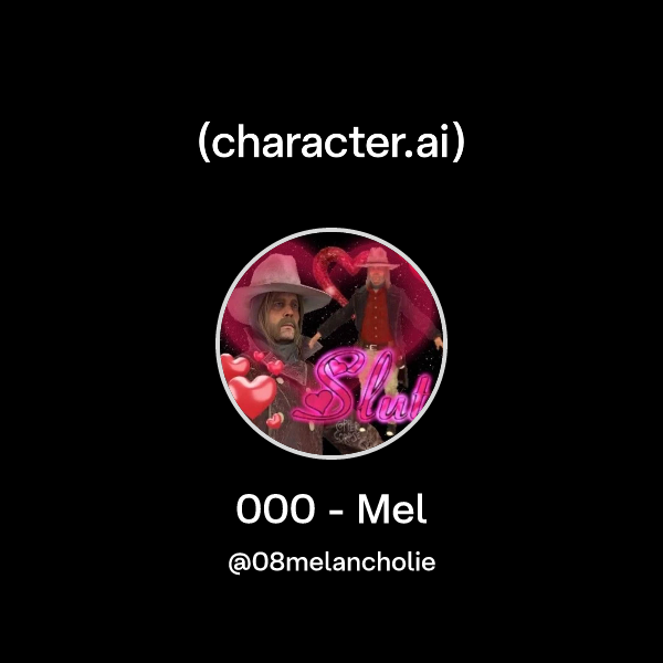 Chat with 000 - Mel | character.ai | Personalized AI for every moment ...