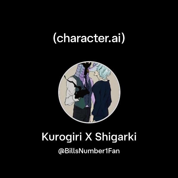 Chat with Kurogiri X Shigarki | character.ai | AI Chat, Reimagined–Your ...