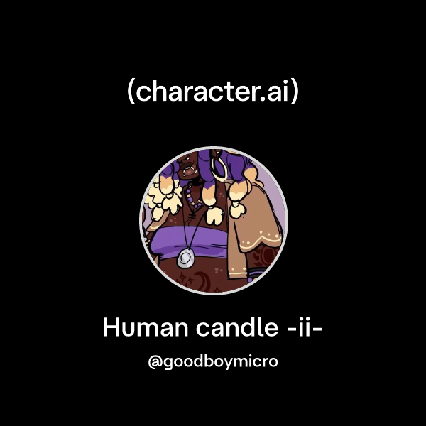 Chat with Human candle -ii- | character.ai | AI Chat, Reimagined–Your ...