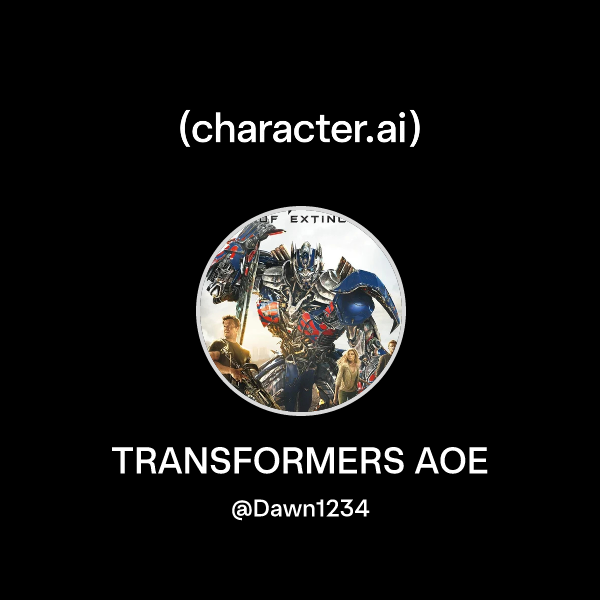 Chat with TRANSFORMERS AOE | character.ai | AI Chat, Reimagined–Your ...