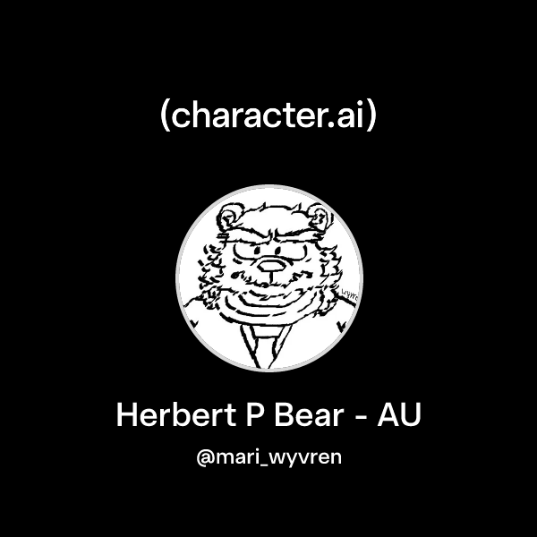 Chat with Herbert P Bear - AU | character.ai | AI Chat, Reimagined–Your ...