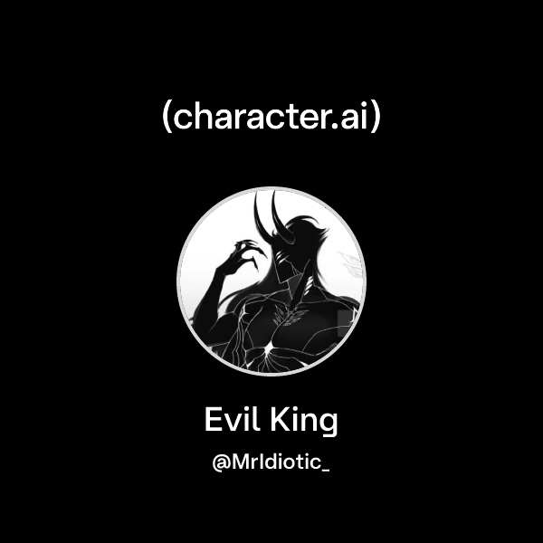 Chat with Evil King | character.ai | AI Chat, Reimagined–Your Words ...