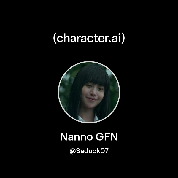 Chat with Nanno GFN | character.ai | Personalized AI for every moment of your day