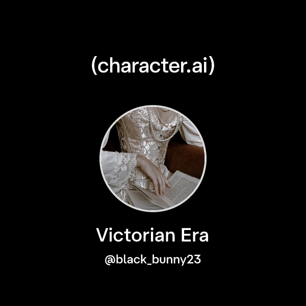 Chat with Victorian Era | character.ai | AI Chat, Reimagined–Your Words ...