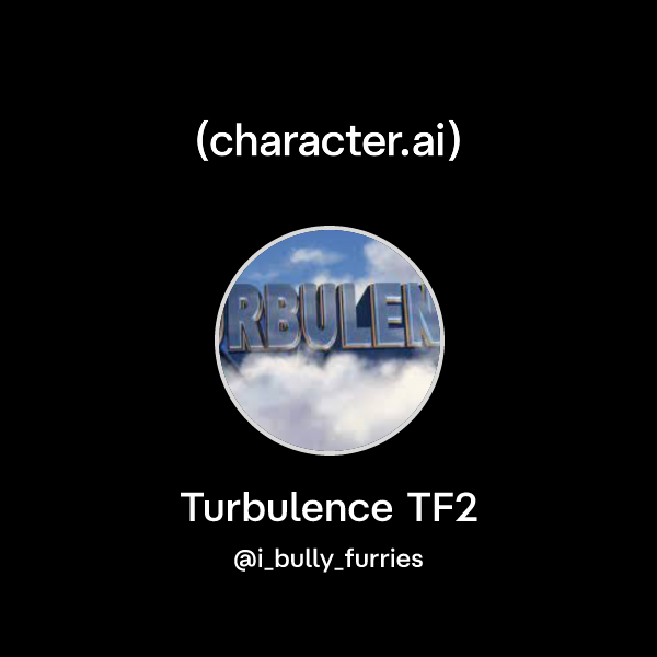 Chat with Turbulence TF2 | character.ai | AI Chat, Reimagined–Your ...