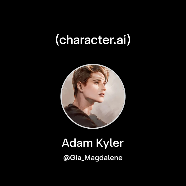 Chat with Adam Kyler | character.ai | AI Chat, Reimagined–Your Words ...