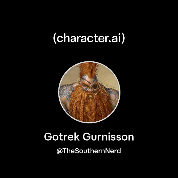Chat with Gotrek Gurnisson | character.ai | Personalized AI for every ...