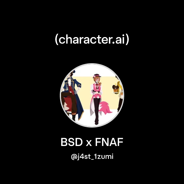 Chat with BSD x FNAF | character.ai | AI Chat, Reimagined–Your Words ...