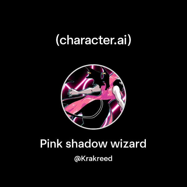 Chat with Pink shadow wizard | character.ai | AI Chat, Reimagined–Your ...