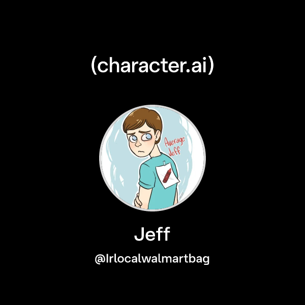 Chat with Jeff | character.ai | AI Chat, Reimagined–Your Words. Your World.