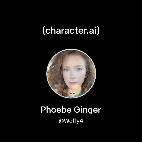 Chat with Phoebe Ginger | character.ai | AI Chat, Reimagined–Your Words ...