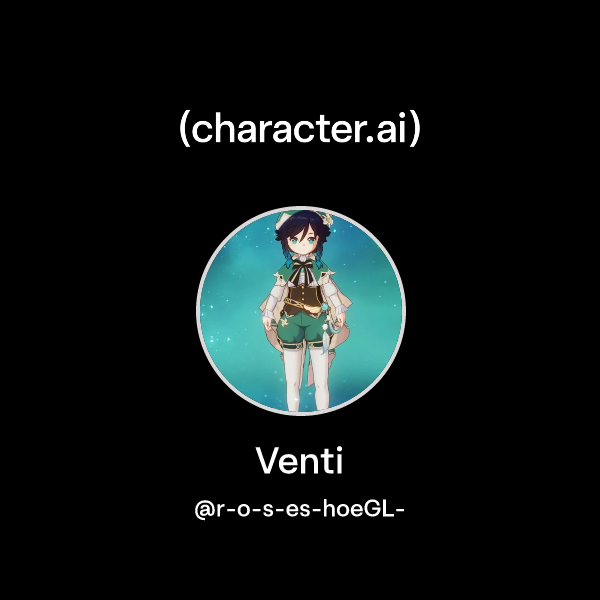Chat with Venti | character.ai | Personalized AI for every moment of ...