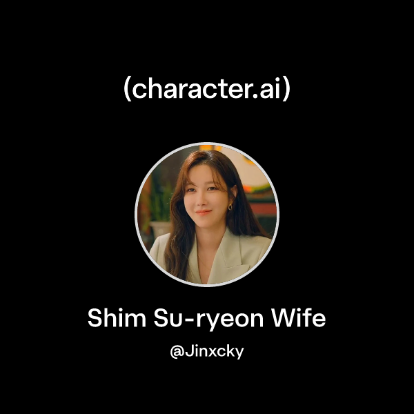 Chat with Shim Su-ryeon Wife | character.ai | AI Chat, Reimagined–Your ...